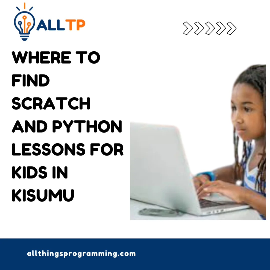 Where to Find Scratch and Python Lessons for Kids in Kisumu - All ...